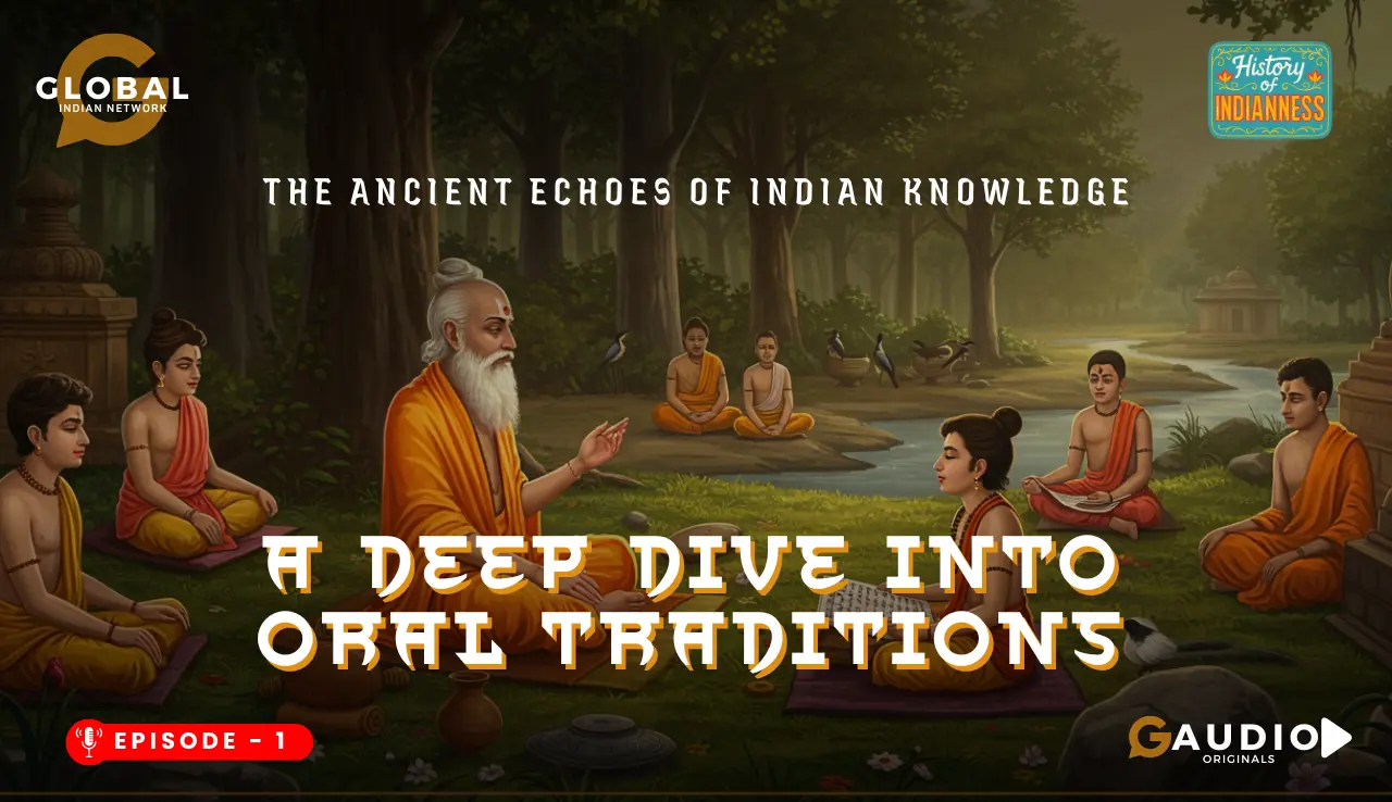 The Ancient Echoes of Indian Knowledge: A Deep Dive into Oral Traditions