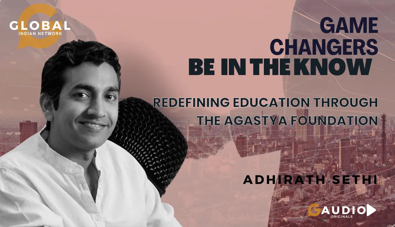 Redefining Education Through the Agastya Foundation with Adhirath Sethi