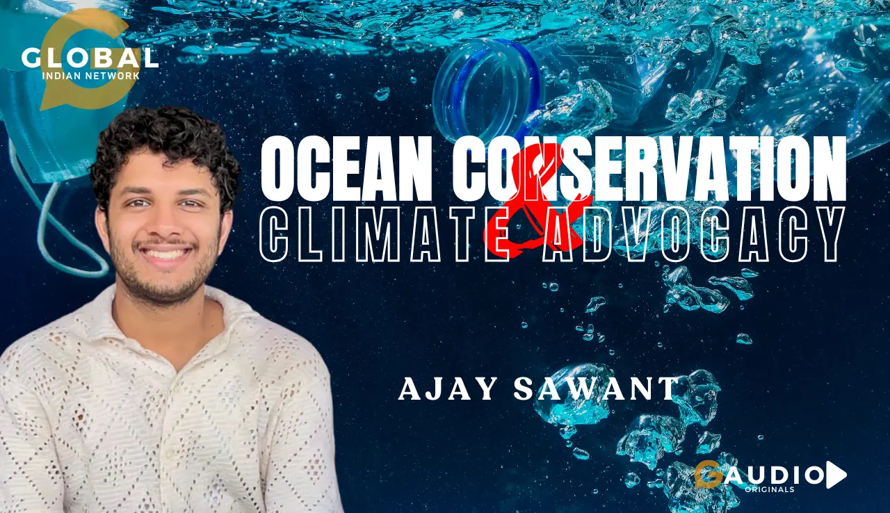 Ocean Conservation and Climate Advocacy with Ajay Sawant