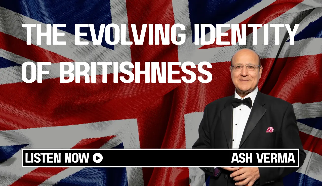 The Evolving Identity of Britishness - Ash Verma